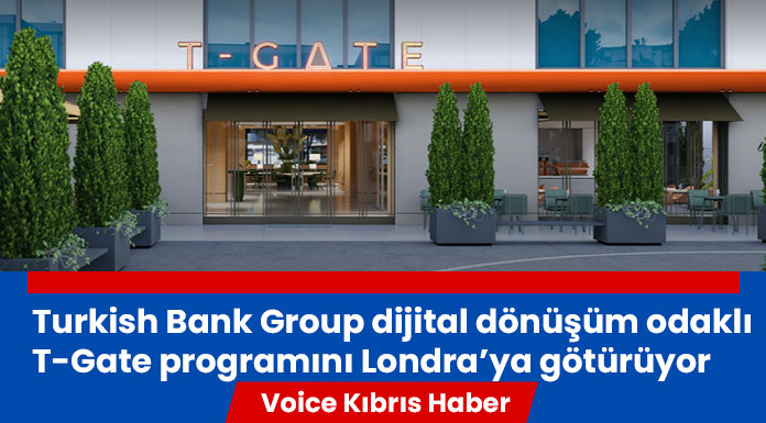 Turkish Bank Group dijital dönüşüm odaklı T-Gate programını Londra’ya ...